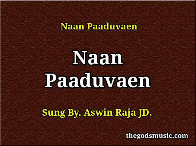 Naan Paaduvaen – Aswin Raja Song Lyrics