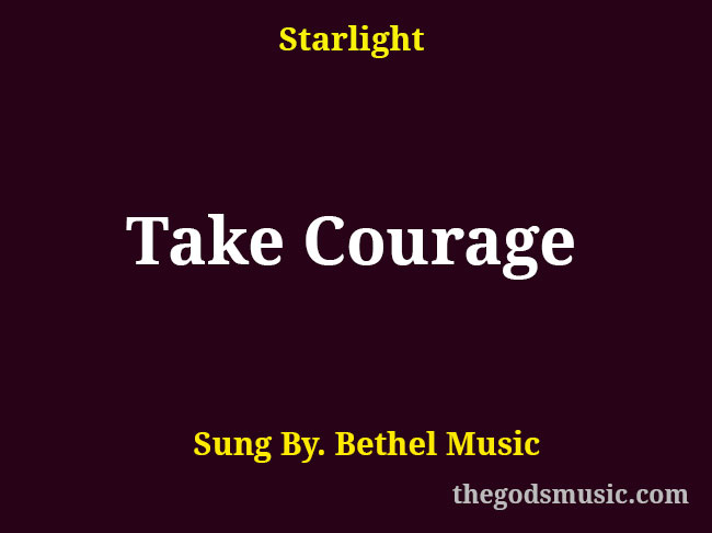 Take Courage Christian Song Lyrics