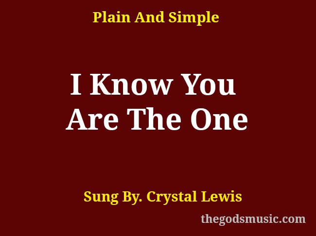 I Know You Are The One Christian Song Lyrics
