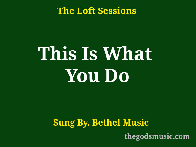 This Is What You Do Christian Song Lyrics