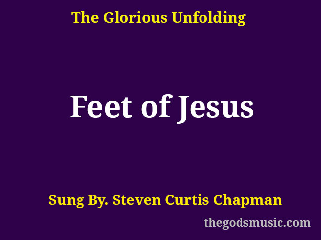 Feet of Jesus Christian Song Lyrics