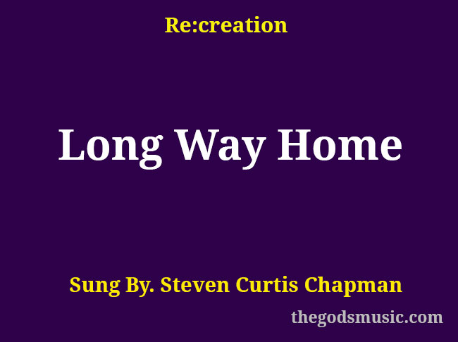 Long Way Home Christian Song Lyrics