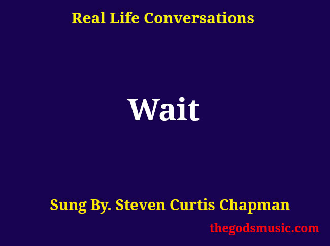 Wait Christian Song Lyrics