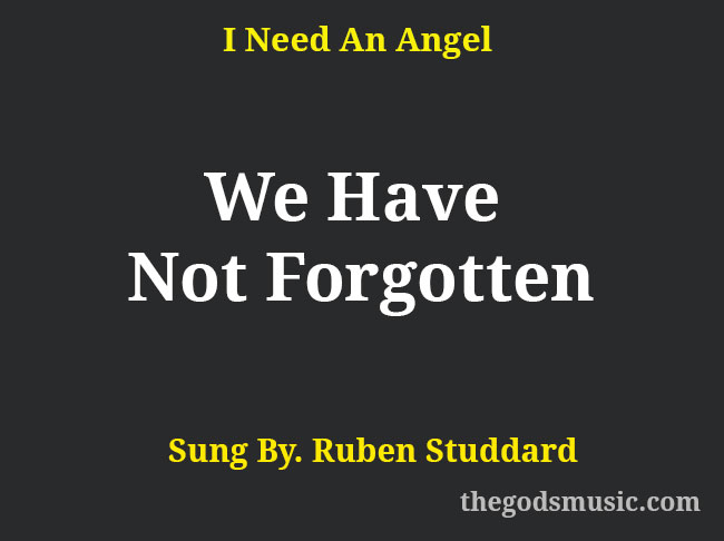 We Have Not Forgotten Christian Song Lyrics