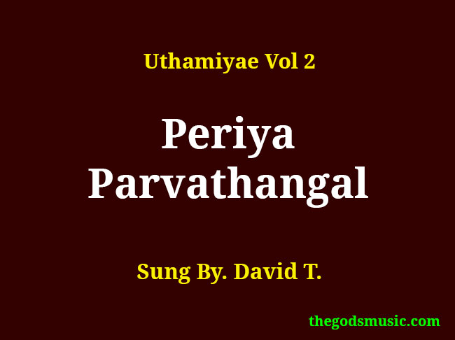 Periya Parvathangal Christian Song Lyrics