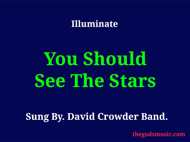 You Should See The Stars Christian Song Lyrics